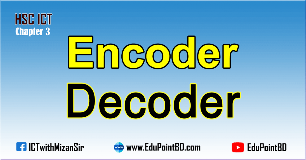 Encoder and Decoder | Difference Between Encoder and Decoder
